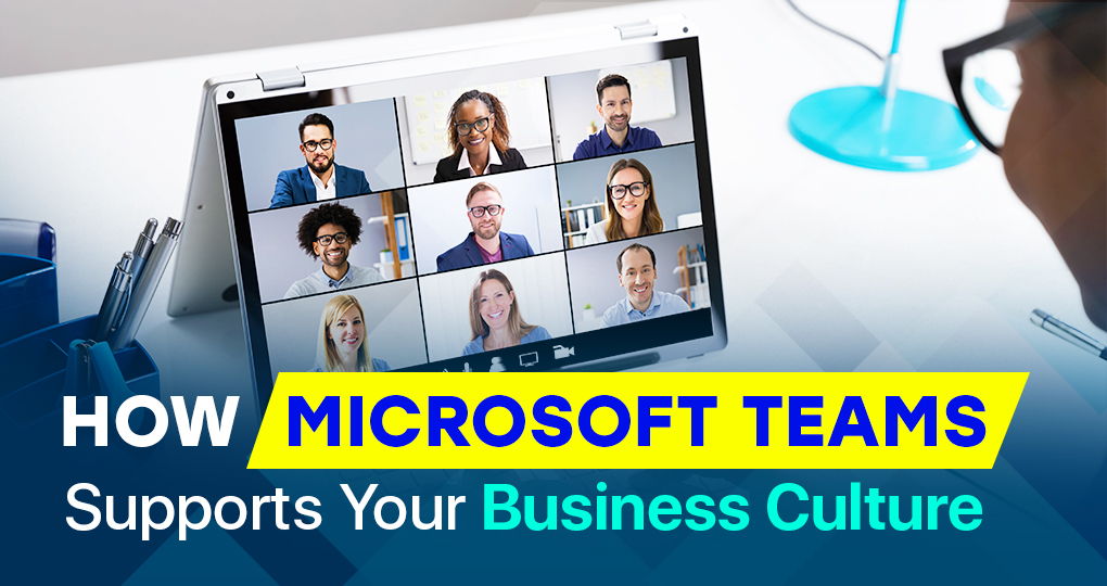 How Microsoft Teams Supports Your Business Culture - PNJ Technology ...