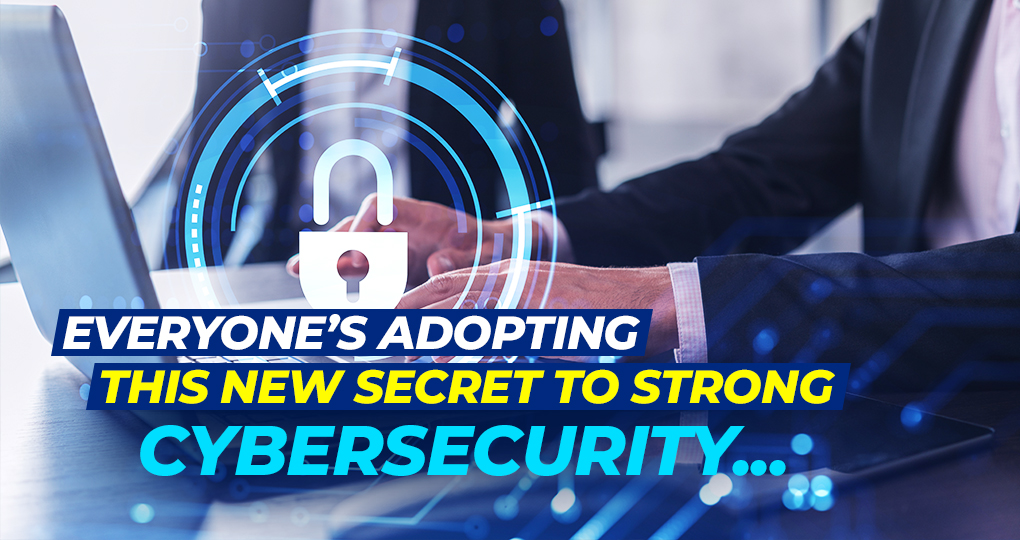 Everyone’s Adopting This New Secret To Stronger Cybersecurity… - PNJ ...